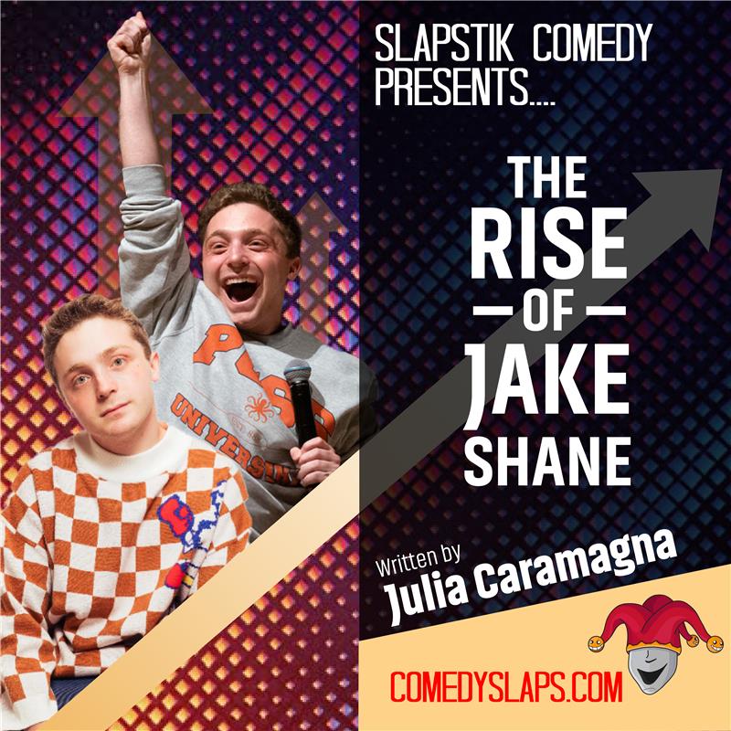 The Rise of Jake Shane - Slapstik Comedy Entertainment